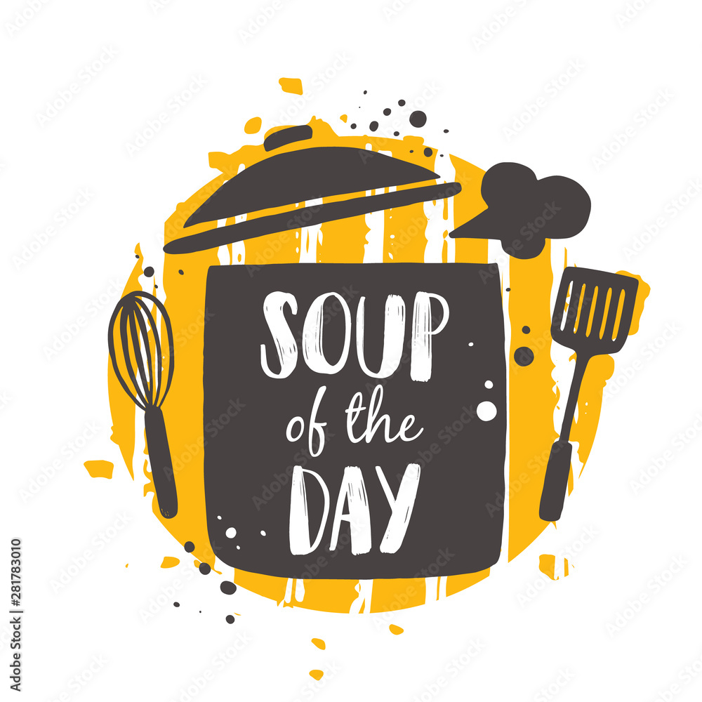 Soup of the day. Food concept design. Hand drawn vector illustration ...