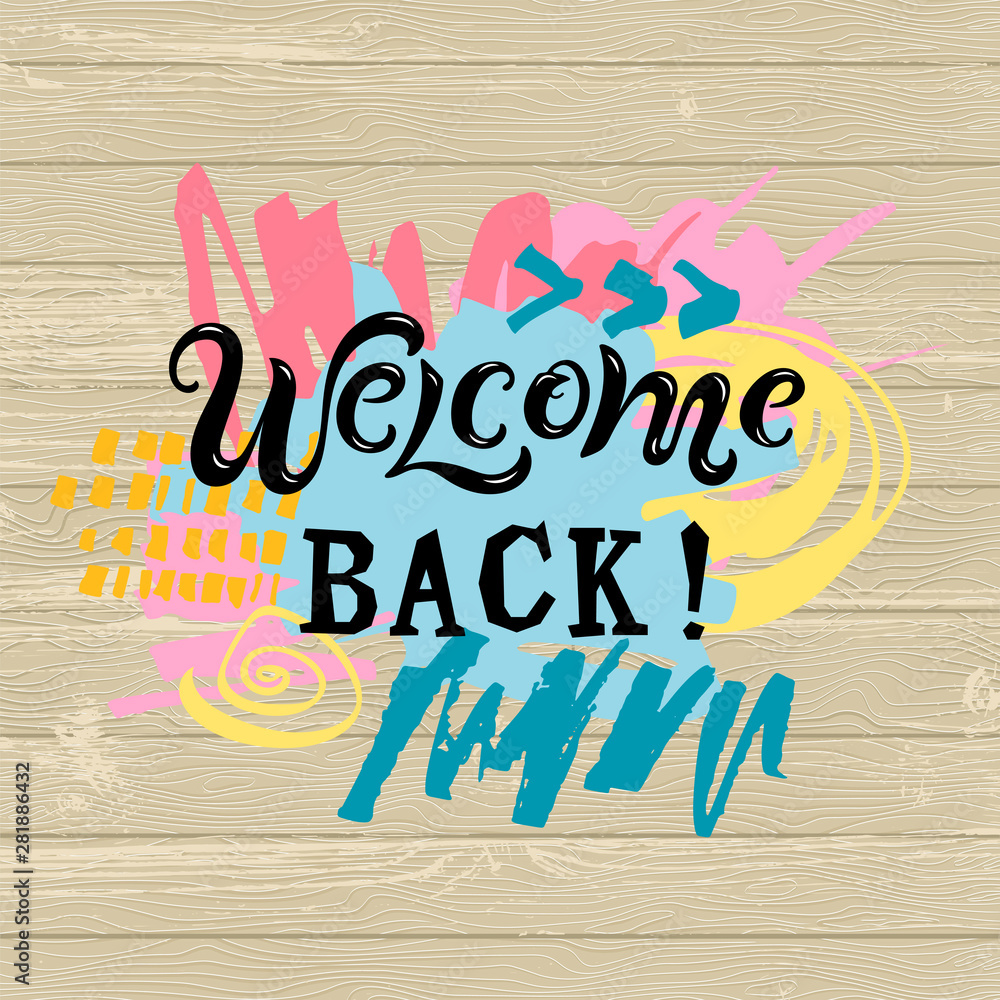 Welcome back with hand drawn stains isolated on wooden background ...