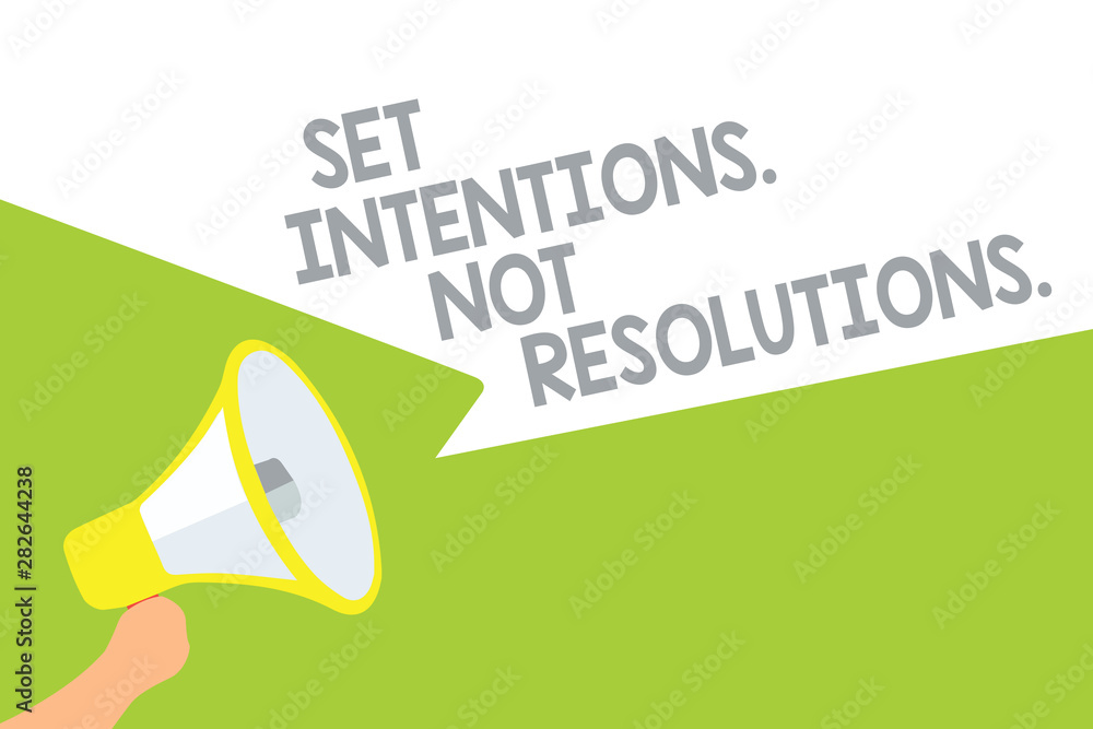 Text sign showing Set Intentions. Not Resolutions.. Conceptual photo ...