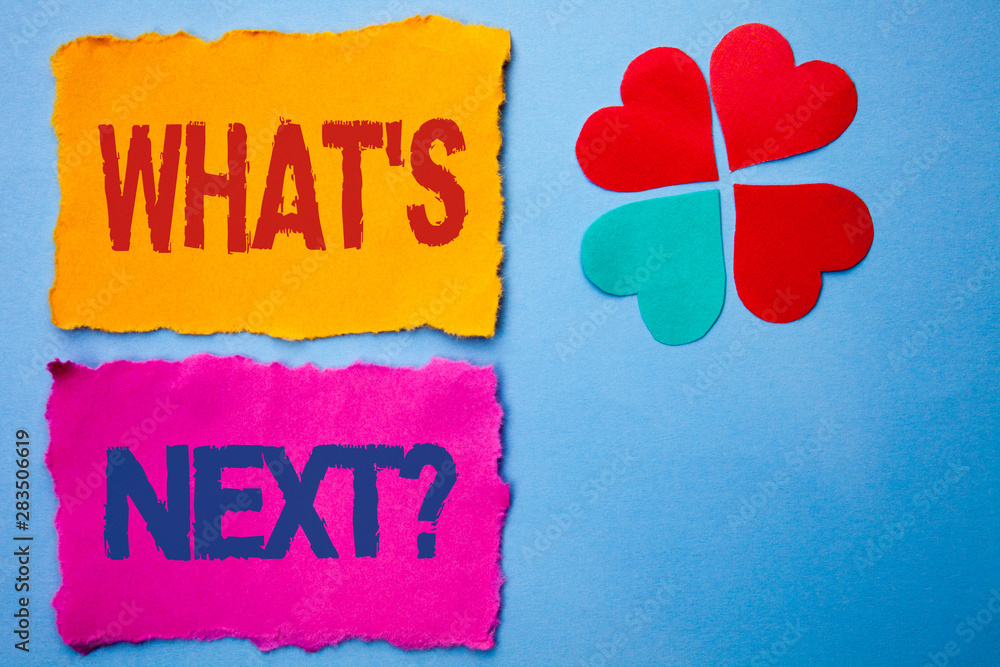 Text sign showing What s Next Question. Conceptual photo Asking ...