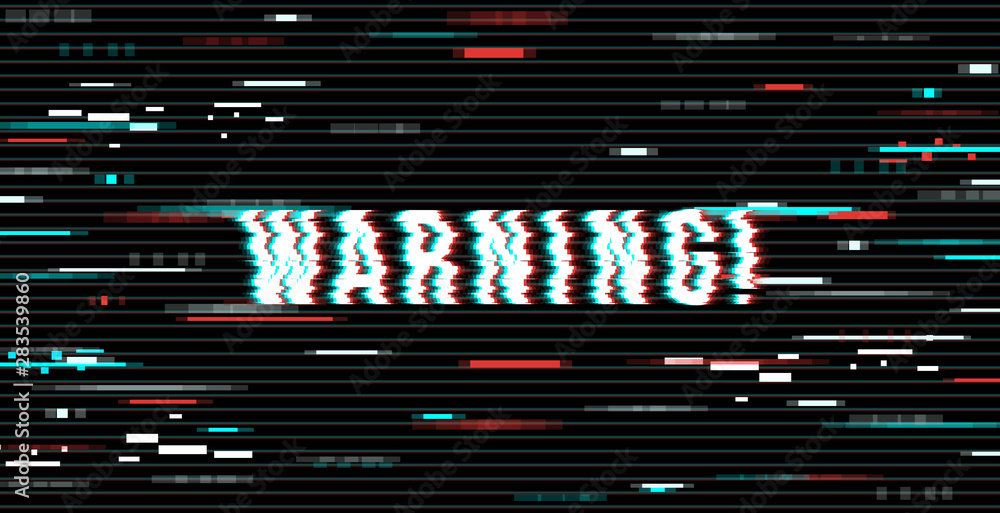 Warning! inscription in a distorted glitch style on a black background ...
