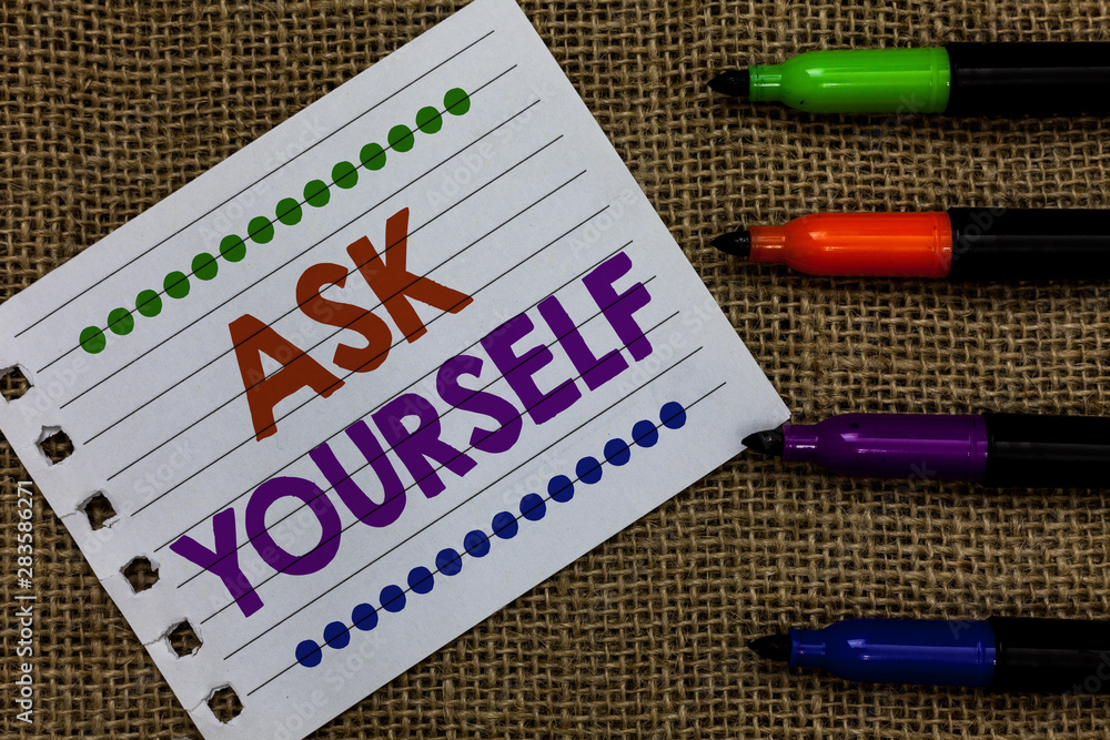 Handwriting text writing Ask Yourself. Concept meaning Thinking the ...