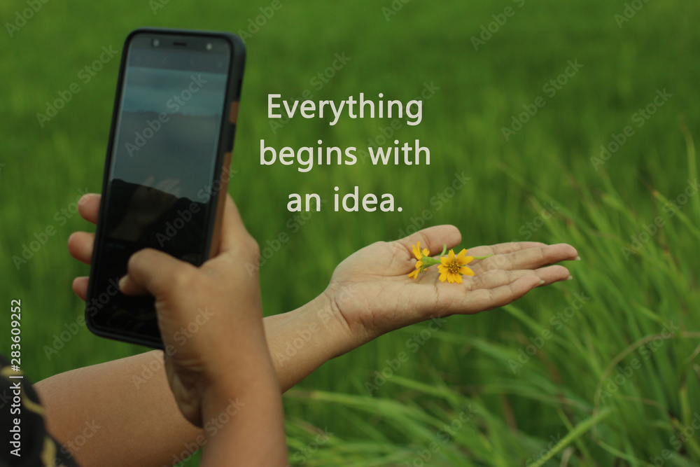 Inspirational motivational quote - Everything begins with an idea, with ...