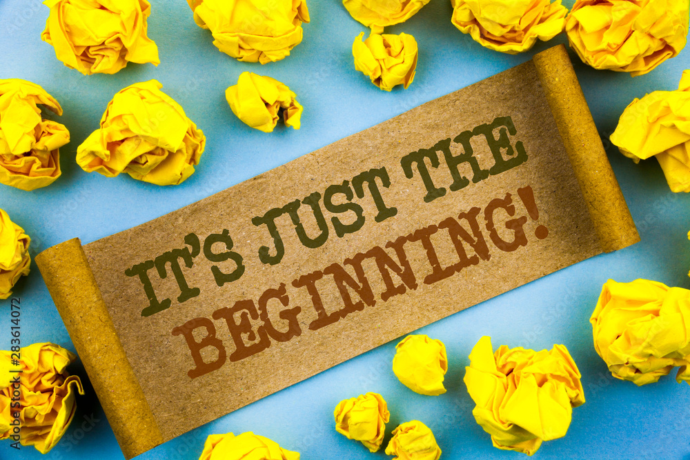 Word, writing, text It Is Just The Beginning. Business concept for Goal ...