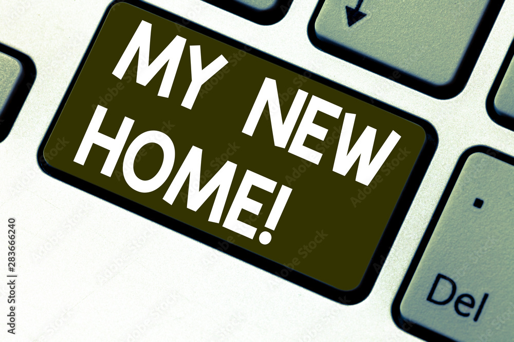 Text sign showing My New Home. Conceptual photo Relocation moving to ...