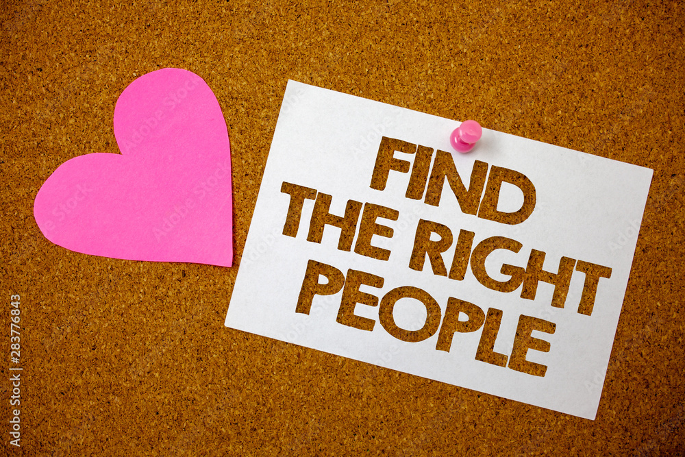 Handwriting text Find The Right People. Concept meaning choosing ...