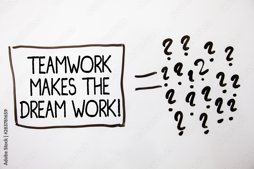 Text sign showing Teamwork Makes The Dream Work Call. Conceptual photo ...
