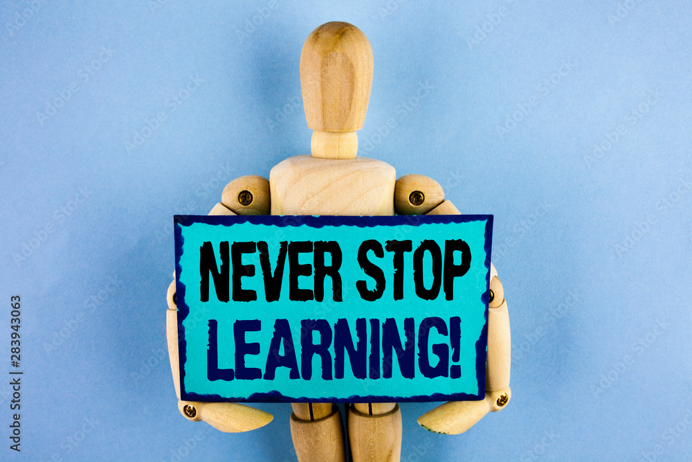 Text sign showing Never Stop Learning Motivational Call. Conceptual ...