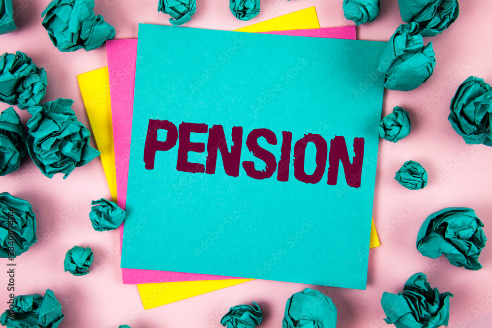 Handwriting text Pension. Concept meaning Income seniors earn after ...