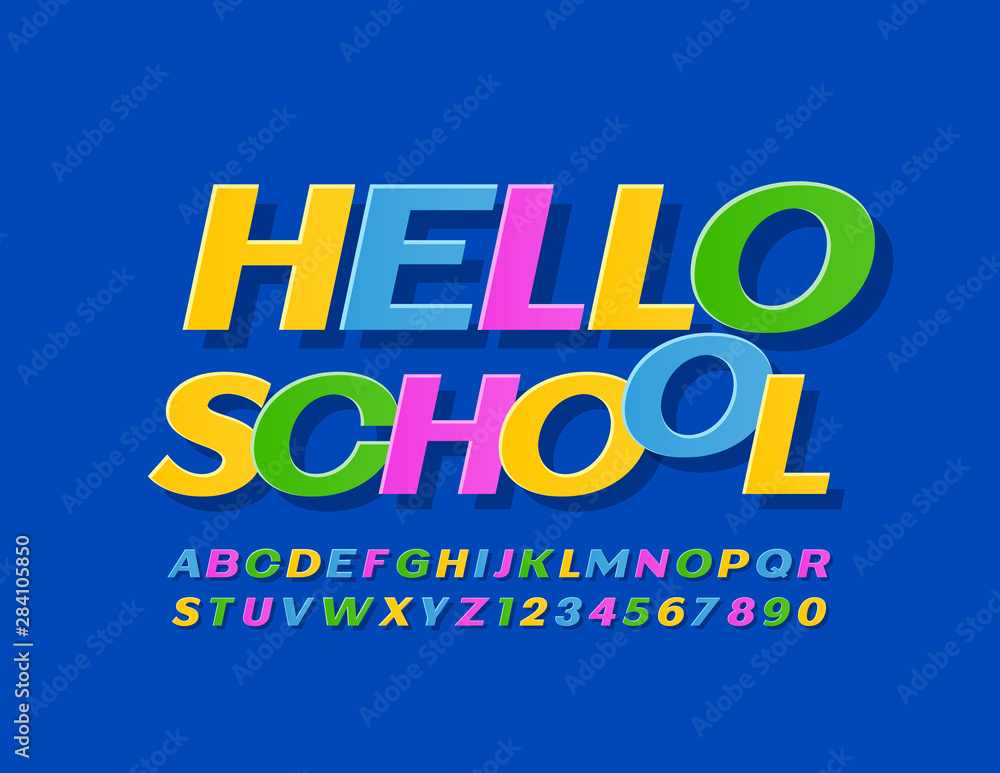 Vector bright poster Hello School. Modern Uppercase Font. Colorful Alphabet Letters and Numbers ...