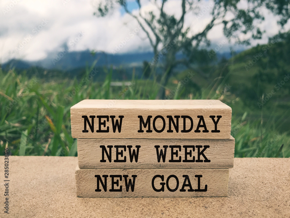 Motivational and inspirational wording - New Monday, New Week, New Goal ...