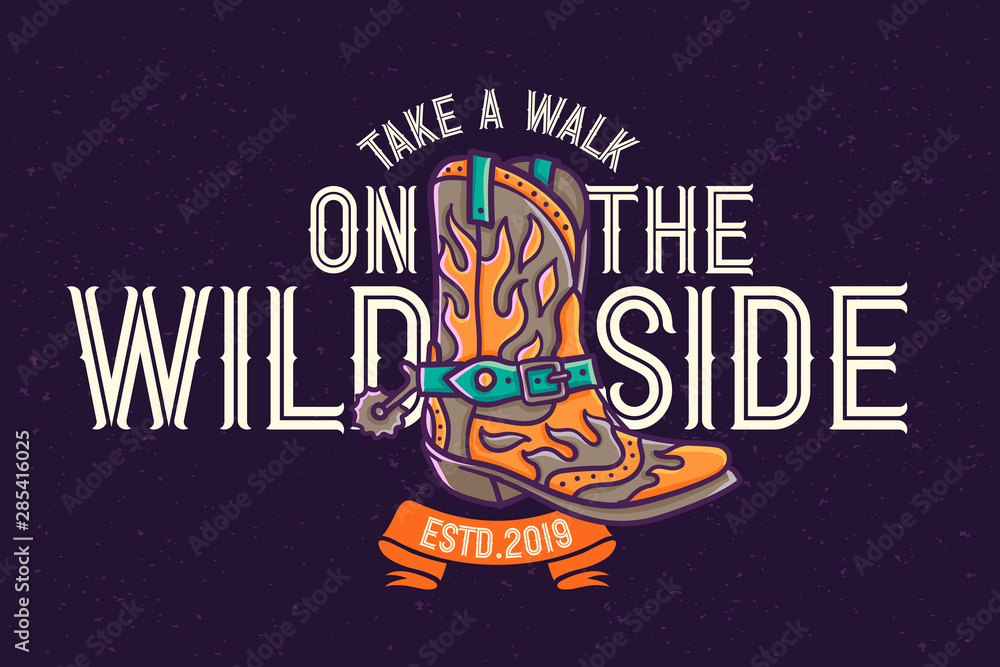 Vector poster with lettering quote "Take a walk on the wild side" with ...