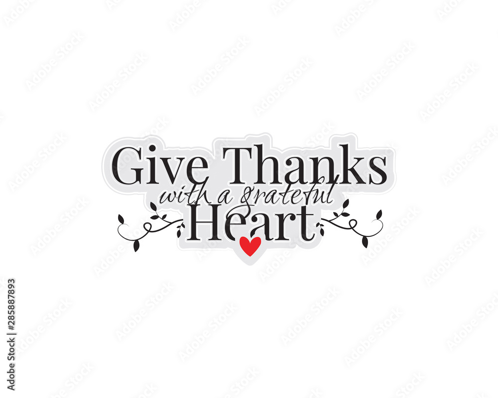 Give thanks with grateful heart, vector, wording design, lettering ...