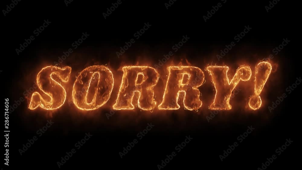 SORRY Word Hot Animated Burning Realistic Fire Flame and Smoke ...