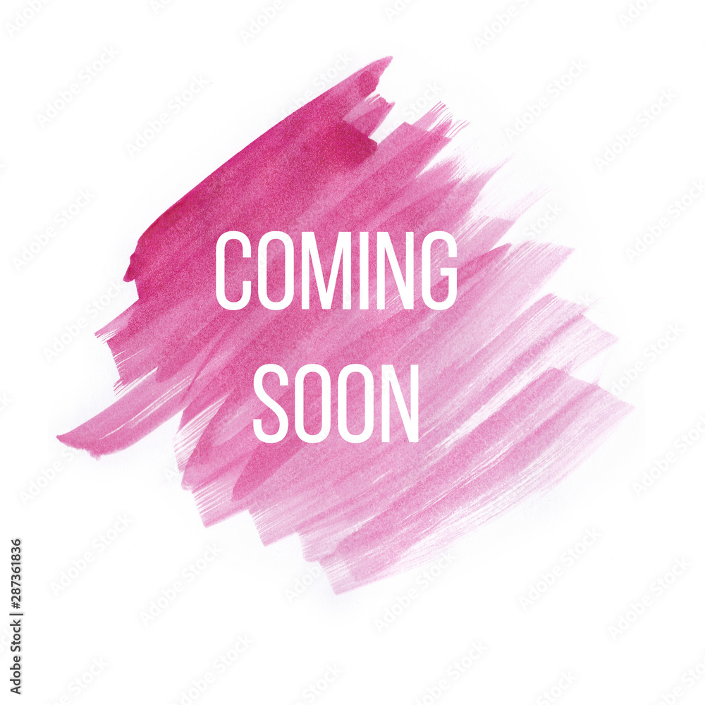 Coming soon on pink watercolor brush strokes on white background. Stock ...