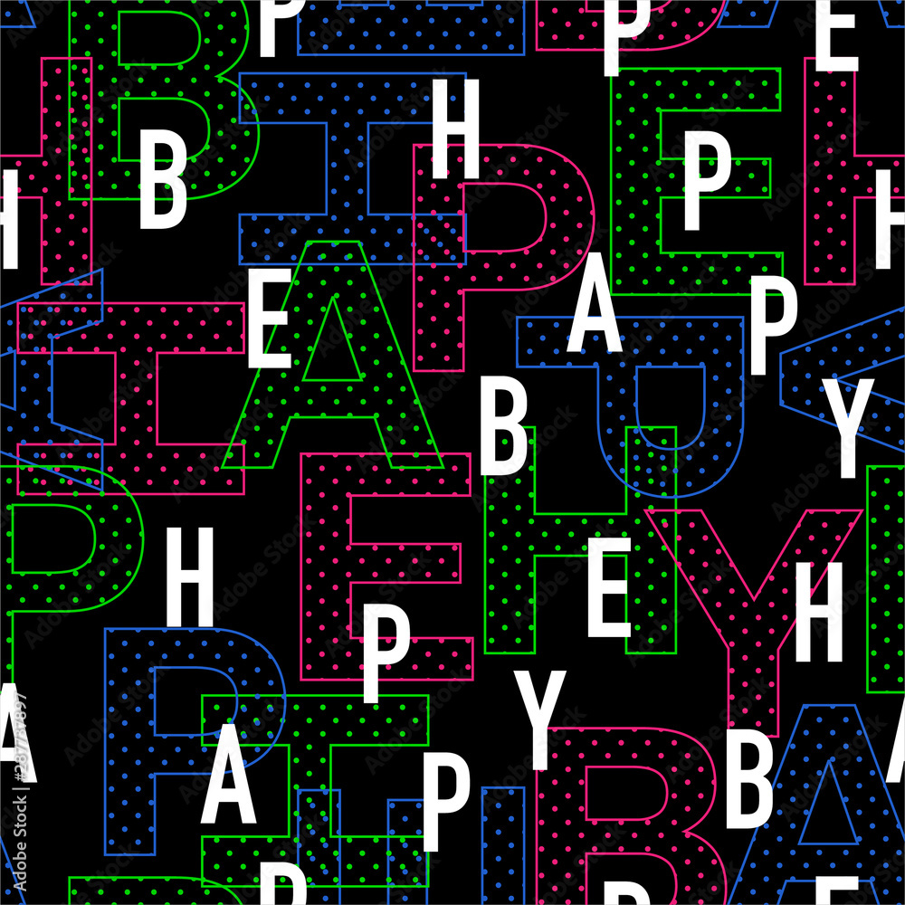 Vector seamless pattern “BE HAPPY” wording in typo play font. Colorful ...