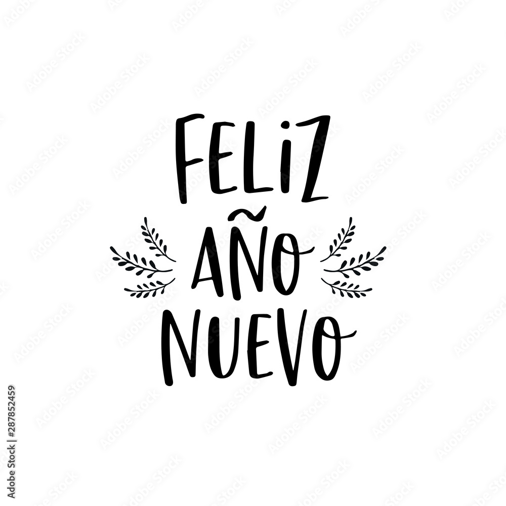 Feliz año nuevo (Happy New Year) written lettering. Isolated on white ...