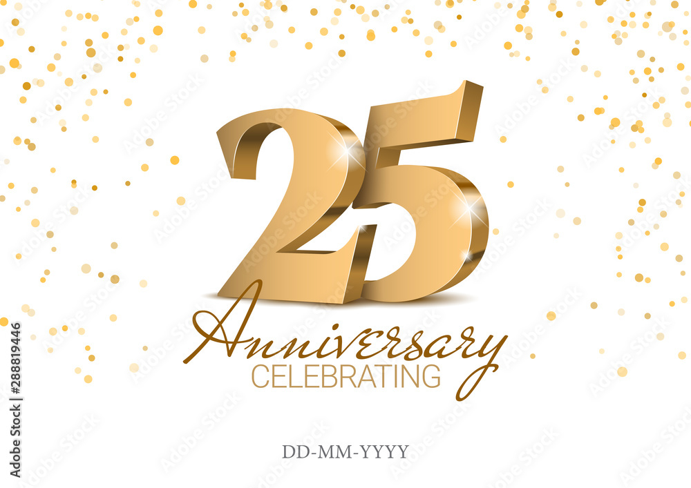 Anniversary 25. gold 3d numbers. Poster template for Celebrating 25th ...