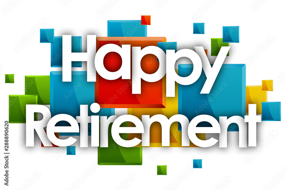 Happy Retirement word in colored rectangles background Stock ...