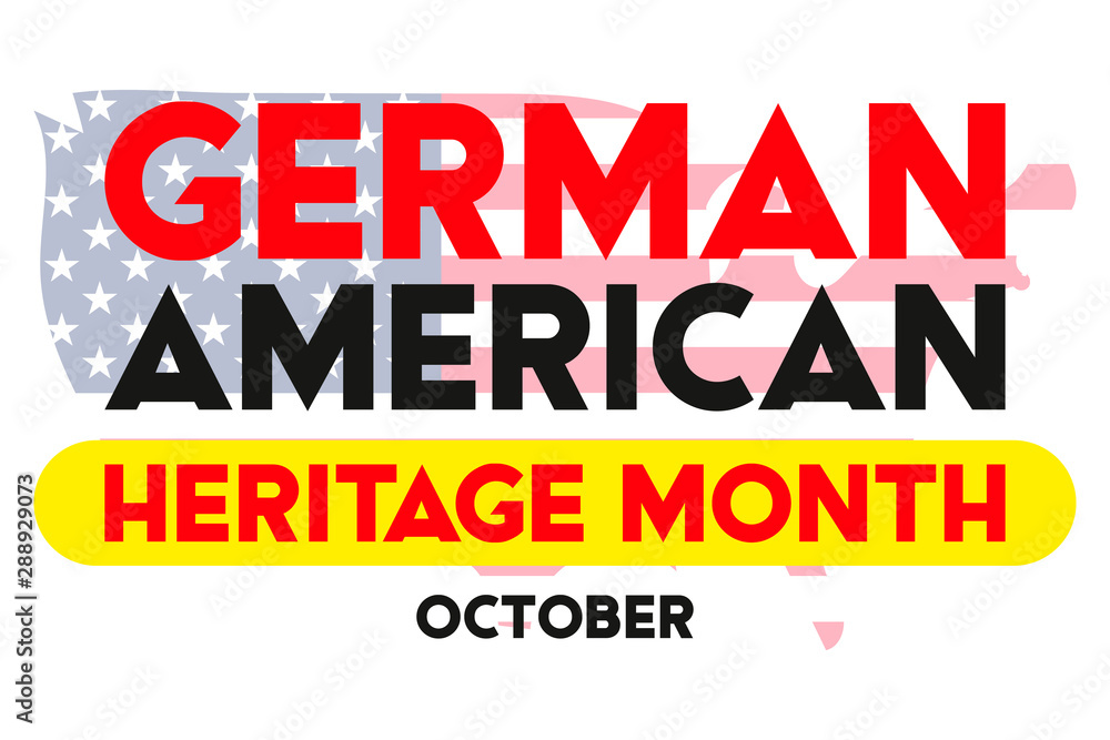 German-American Heritage Month. It is celebrated in October every year ...