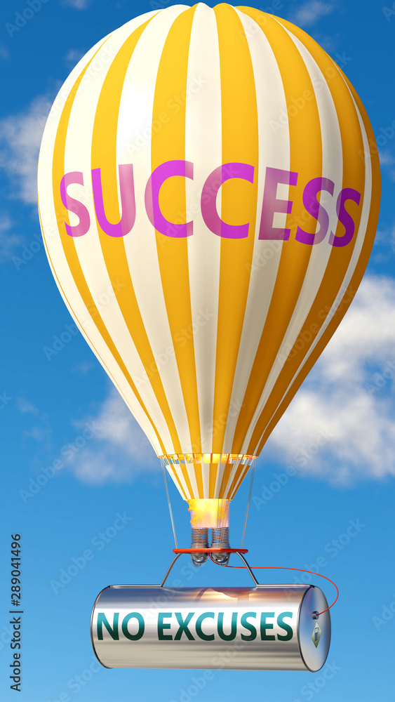 No excuses has a positive value that plays important role in gaining ...