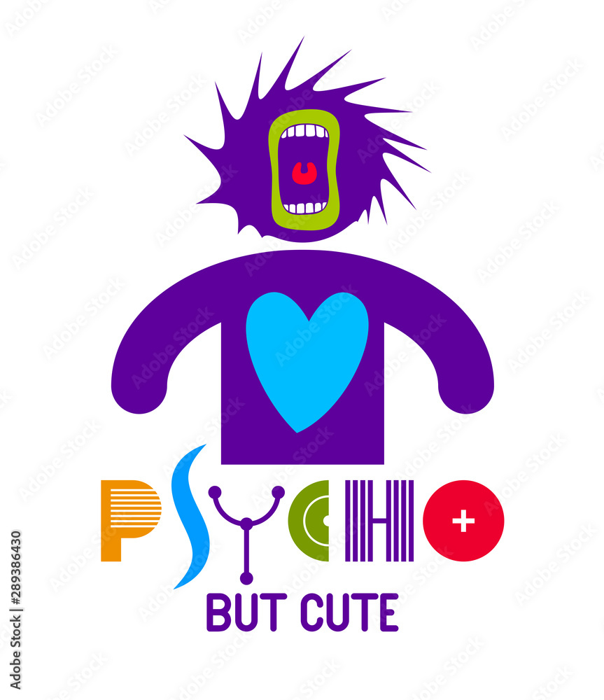 Cute but psycho funny vector cartoon logo or poster with weird ...