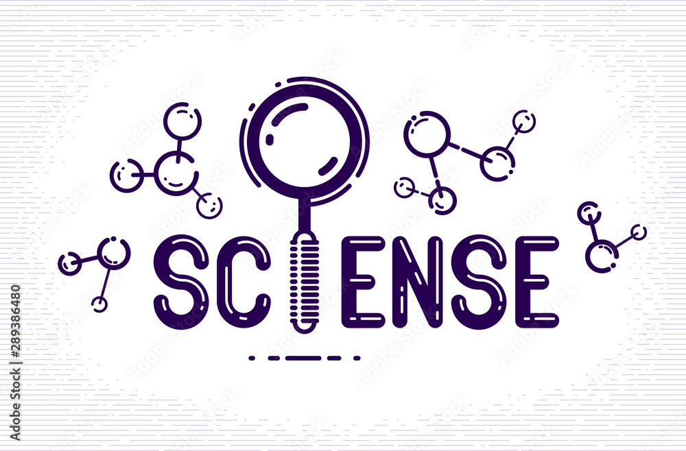 Science word with magnifying glass instead of letter I and molecule ...