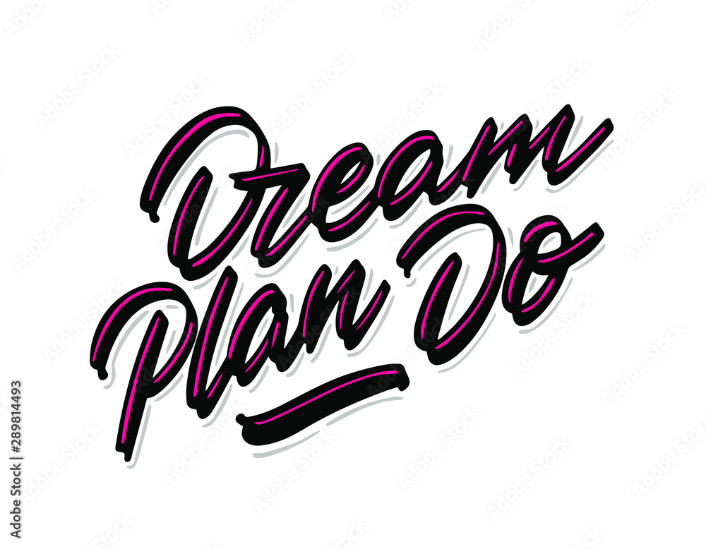 Dream Plan Do - unique vector hand drawn inspirational quote for ...