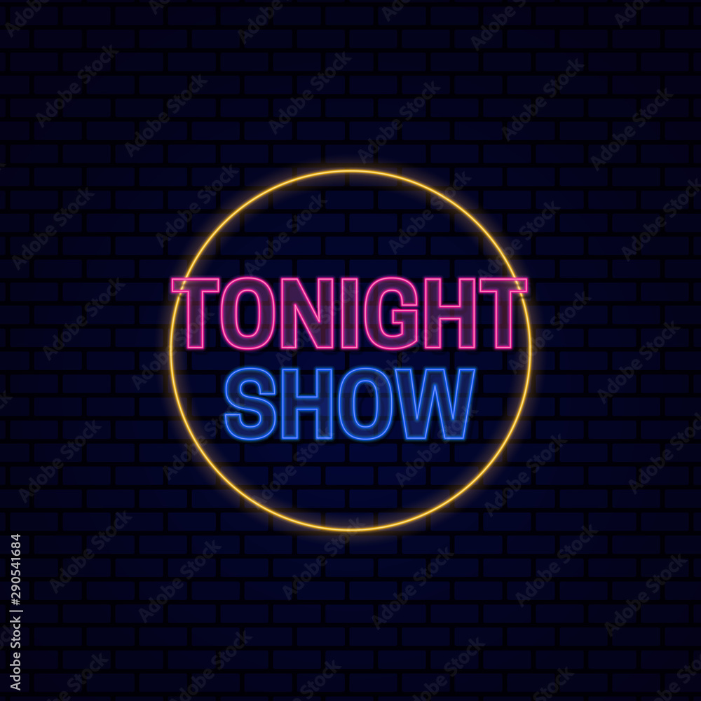 Tonight show board sign logo badge Retro glowing neon light effect for ...