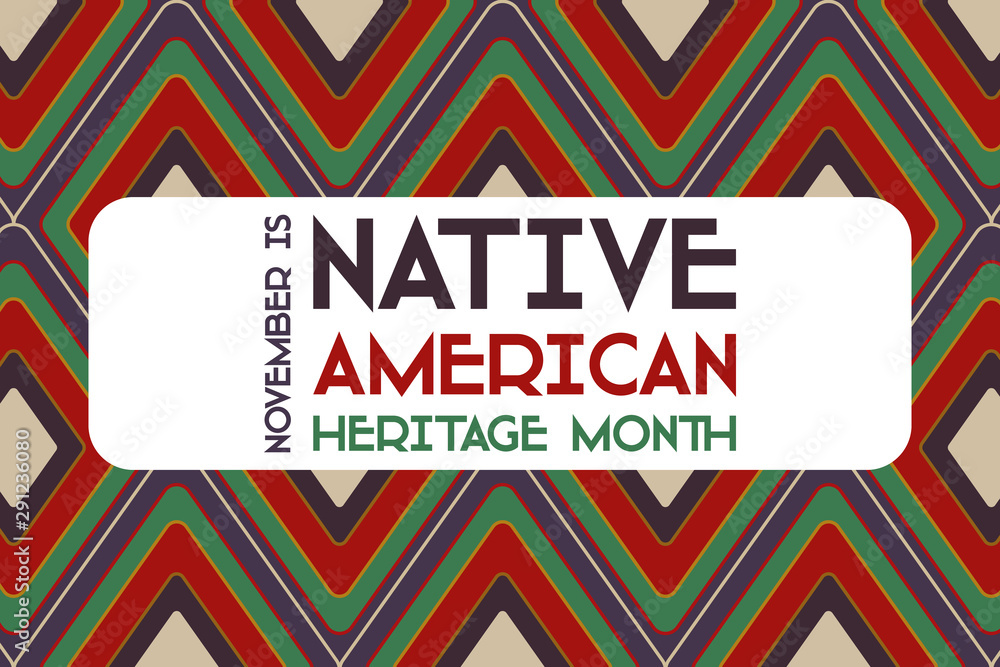 National Native American Heritage Month is an annual designation ...