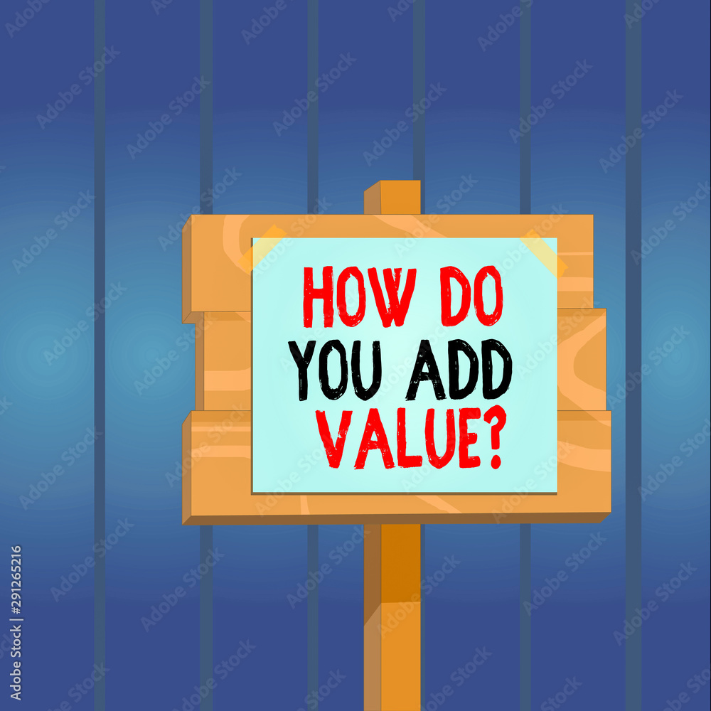 Writing note showing How Do You Add Value Question. Business concept ...