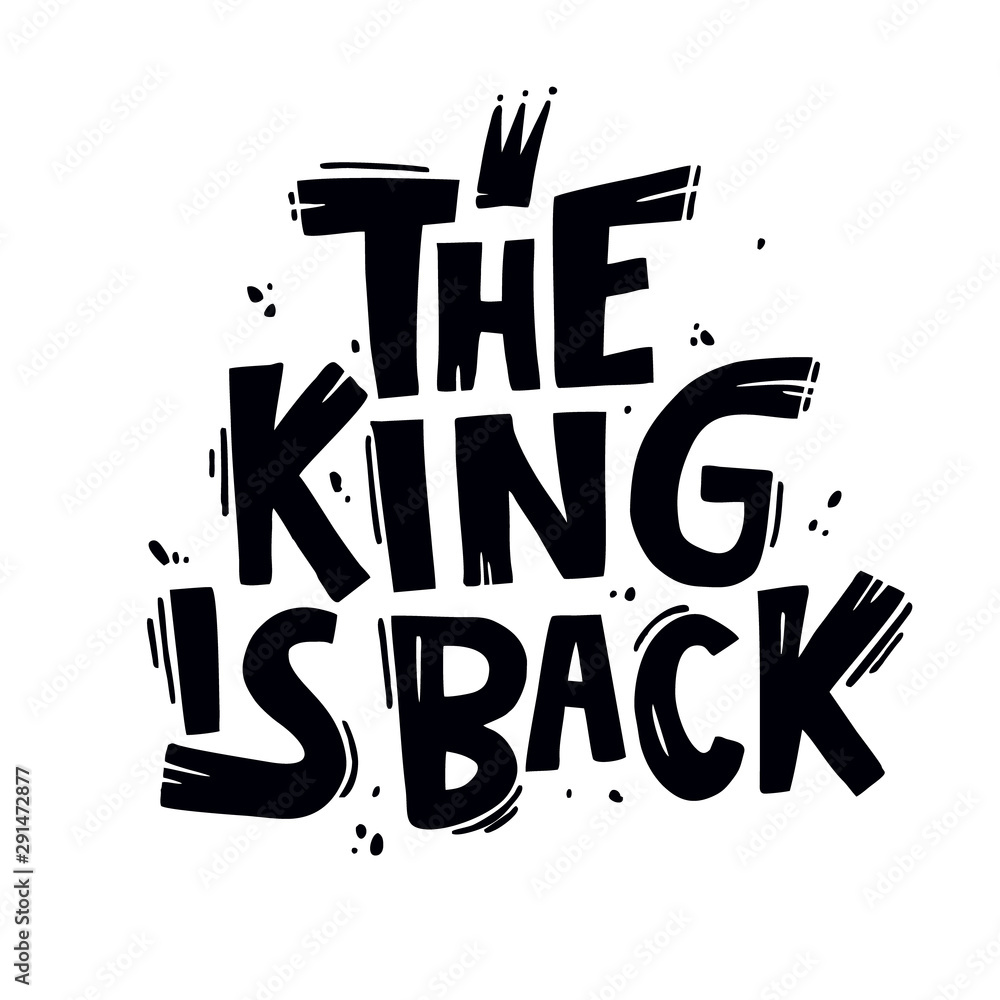 vector lettering. Motivational phrase of a fighter. the king is back ...