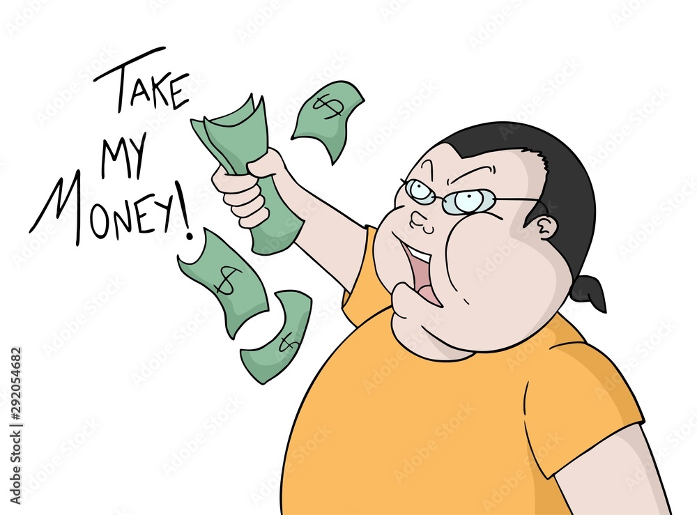 Funny fat man and take my money message Stock Vector | Adobe Stock