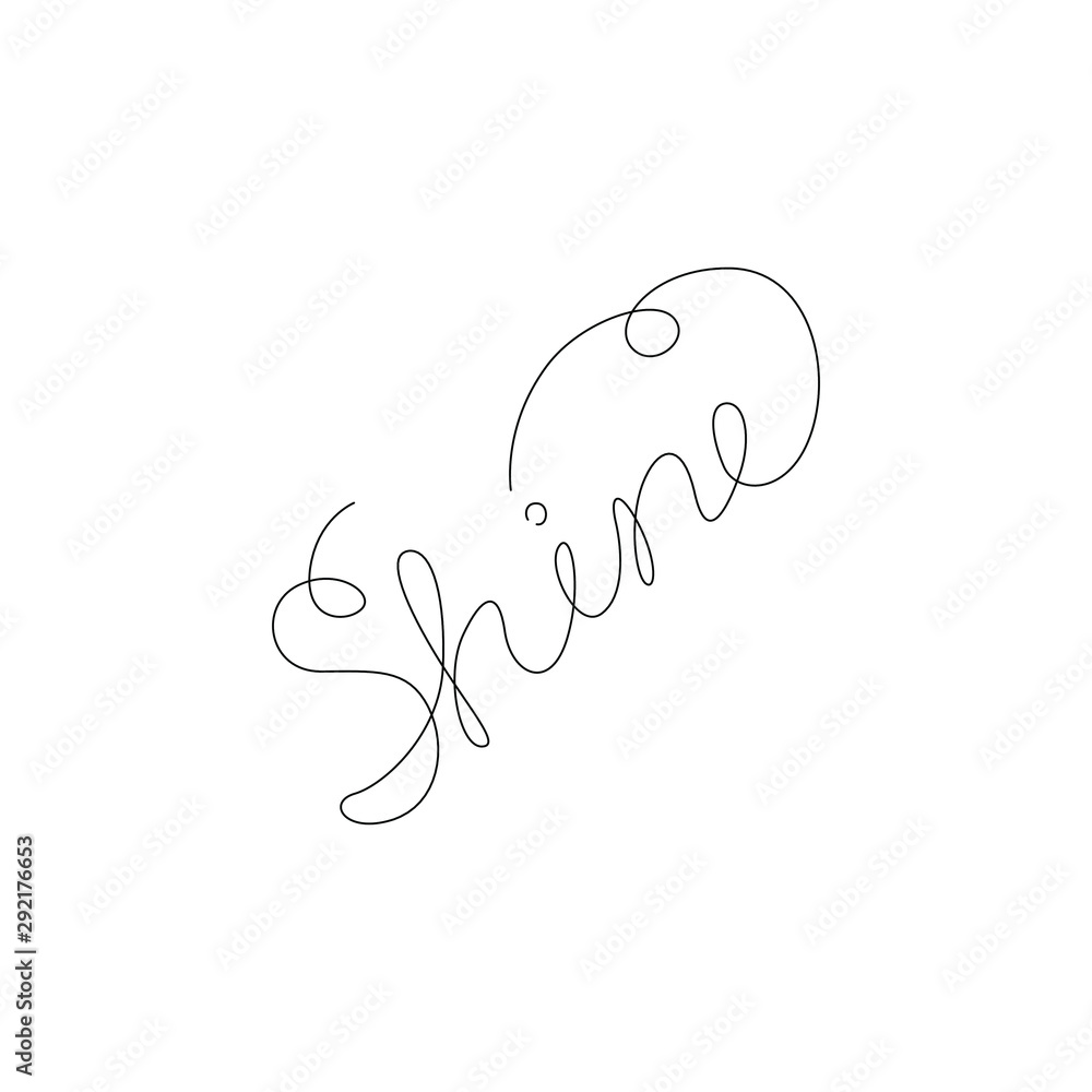 Shine inscription continuous line drawing, tattoo, print for clothes ...