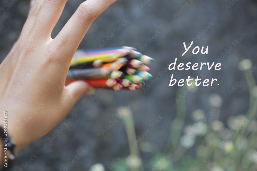 I Deserve Better Quotes And Sayings