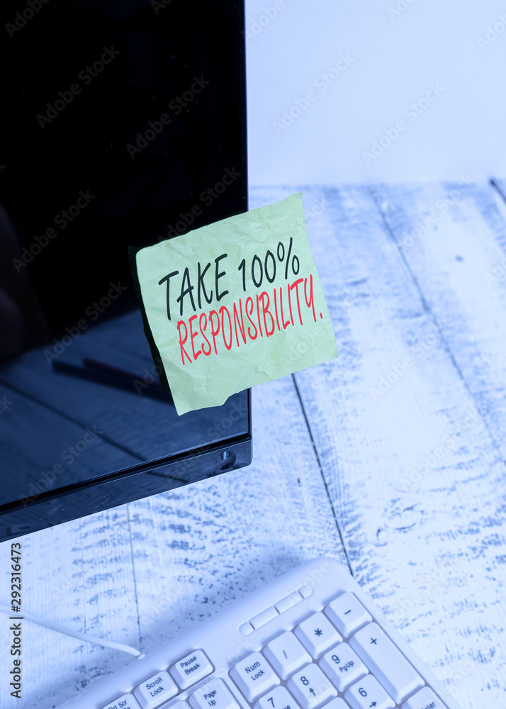 Word writing text Take 100 Percent Responsibility. Business photo ...