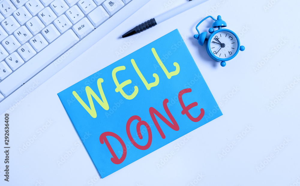 Writing note showing Well Done. Business concept for Peform accurately ...