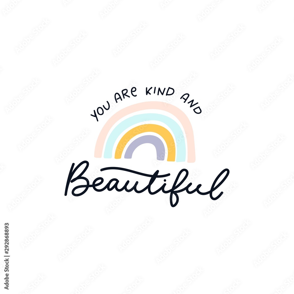 You are kind and beautiful inspirational lettering vector illustration ...