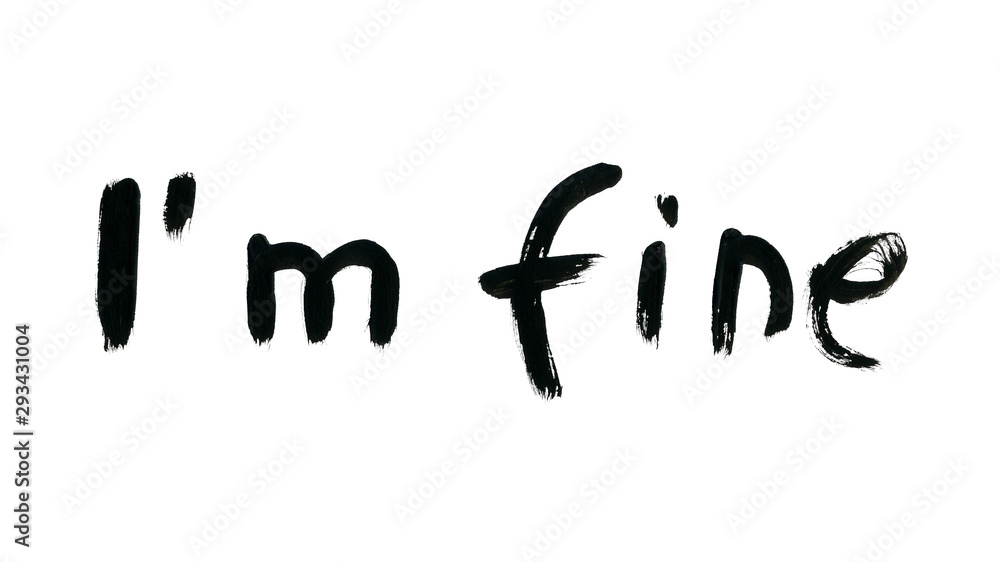 Black color brush strokes handwriting words "I'm fine" isolated on ...