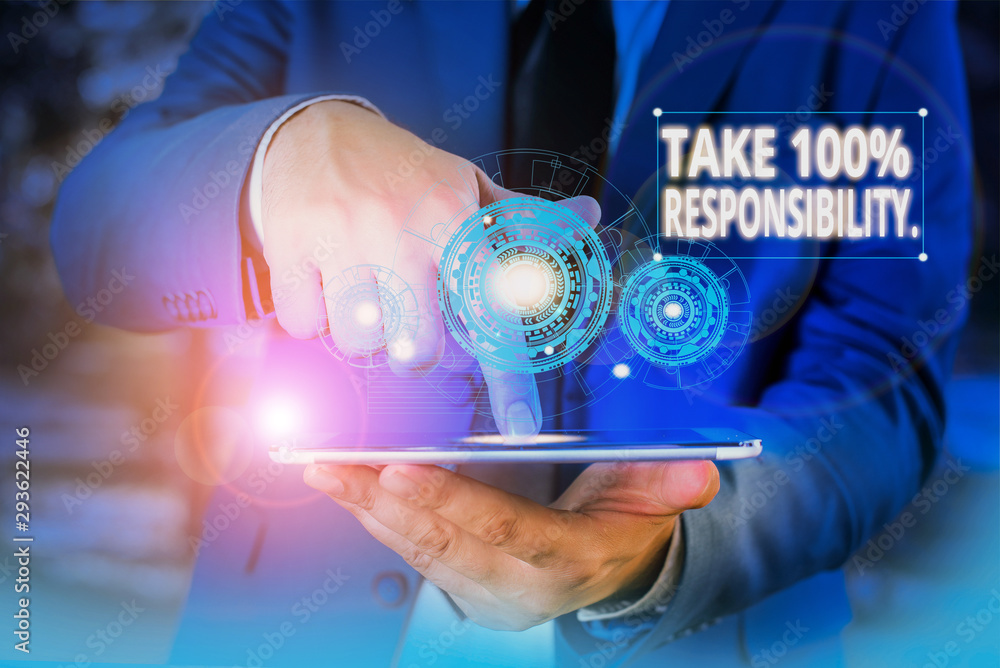 Handwriting text Take 100 Percent Responsibility. Conceptual photo be ...