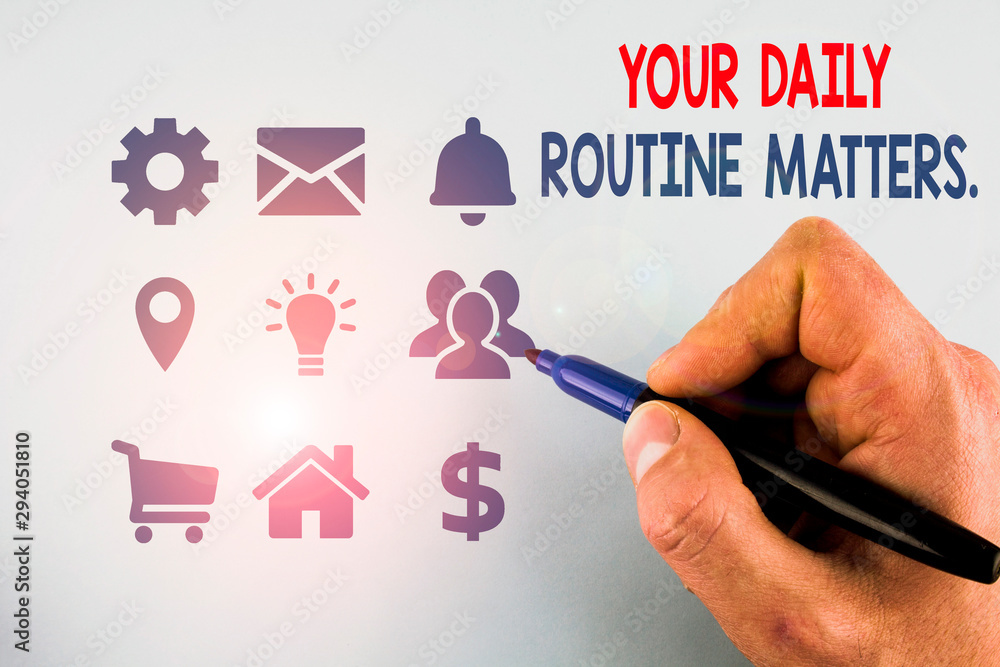 Writing note showing Your Daily Routine Matters. Business concept for ...