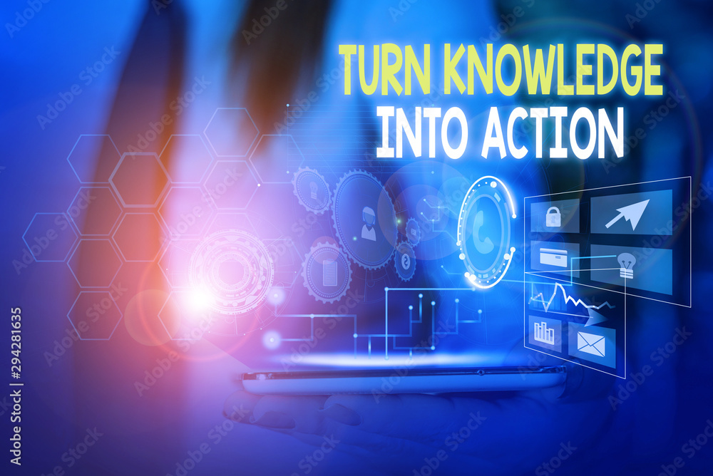 Word writing text Turn Knowledge Into Action. Business photo showcasing ...