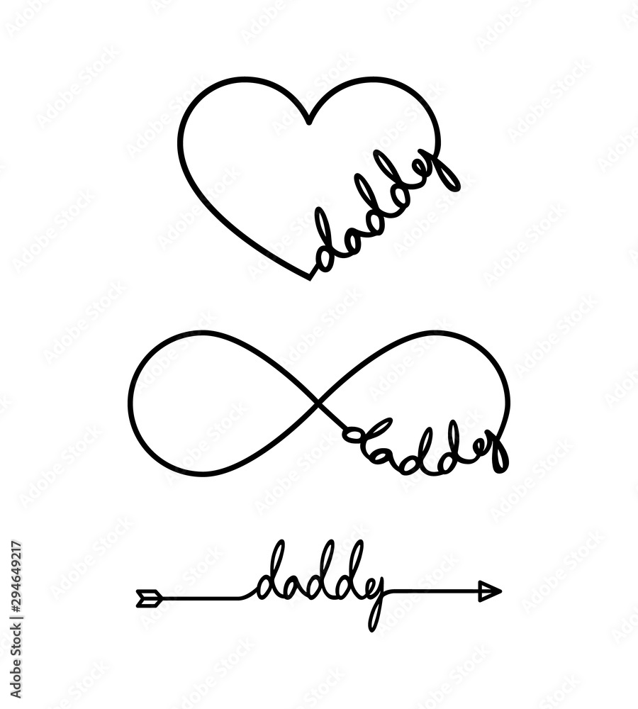 Daddy - word with infinity symbol, hand drawn heart, one black arrow ...