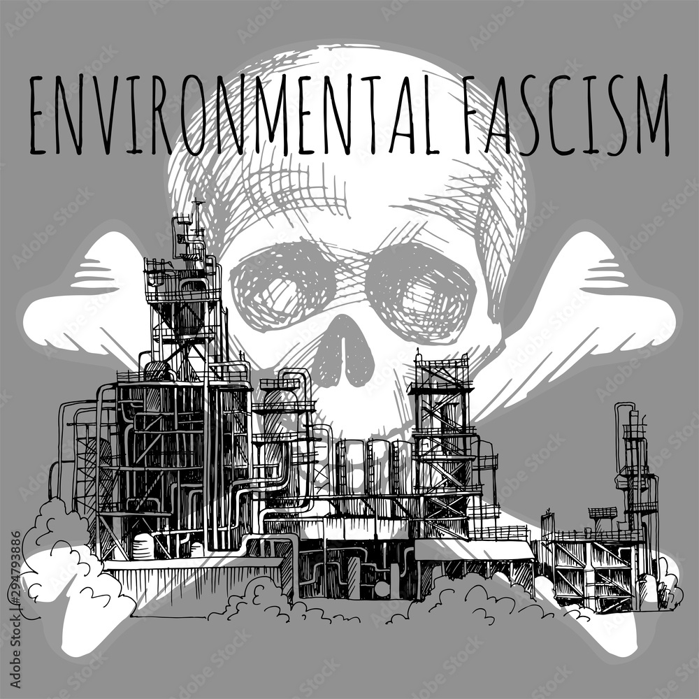 Banner. Environmtntal fascism. Chemical plant, the production of ...