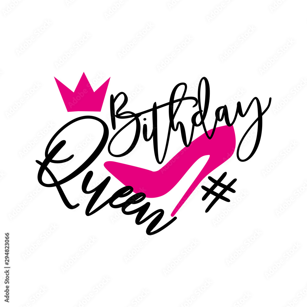Birthday Queen-handwritten text, with pink high-heeled shoes silhouette ...