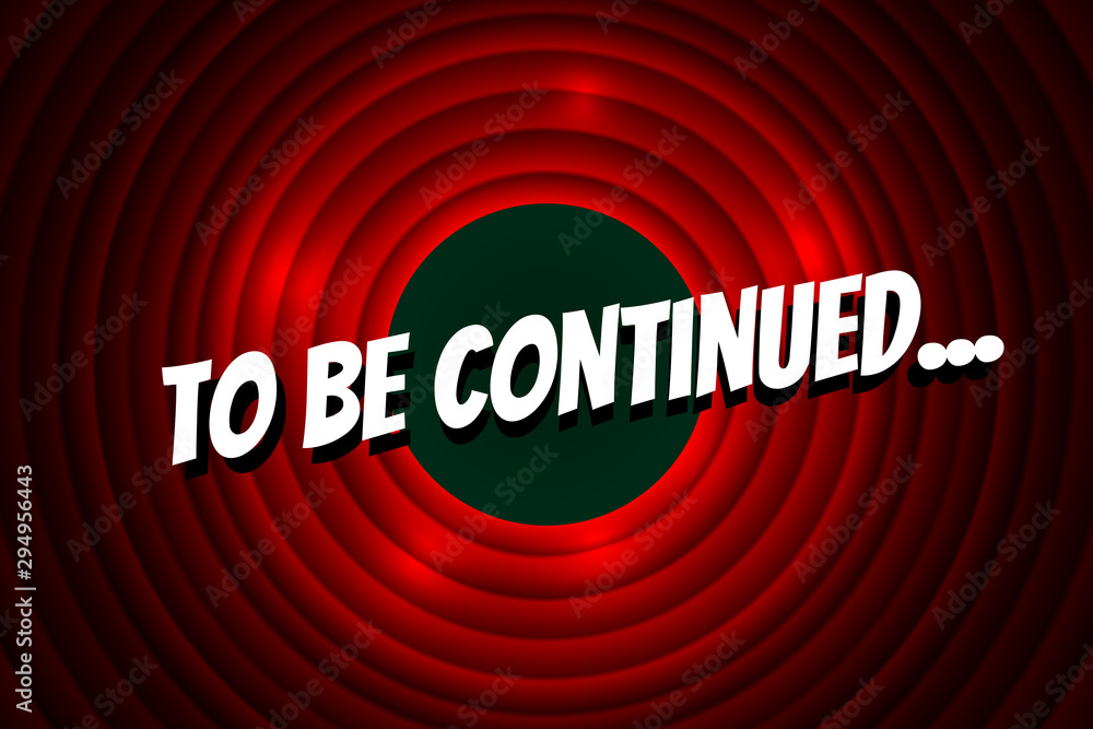 To be continued comic book title on red circle old film background. Old ...