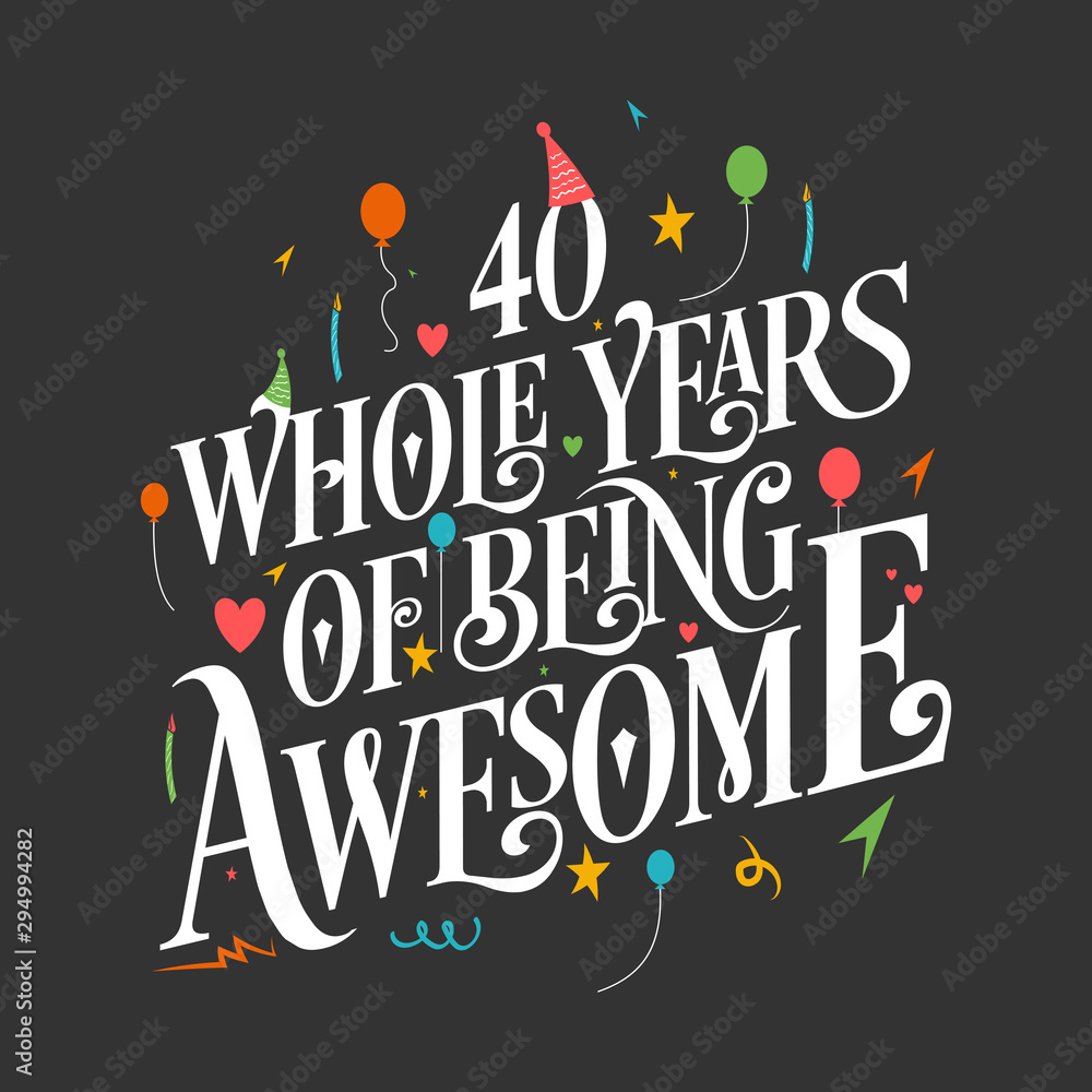 40th Birthday And 40th Wedding Anniversary Typography Design "40 Whole ...