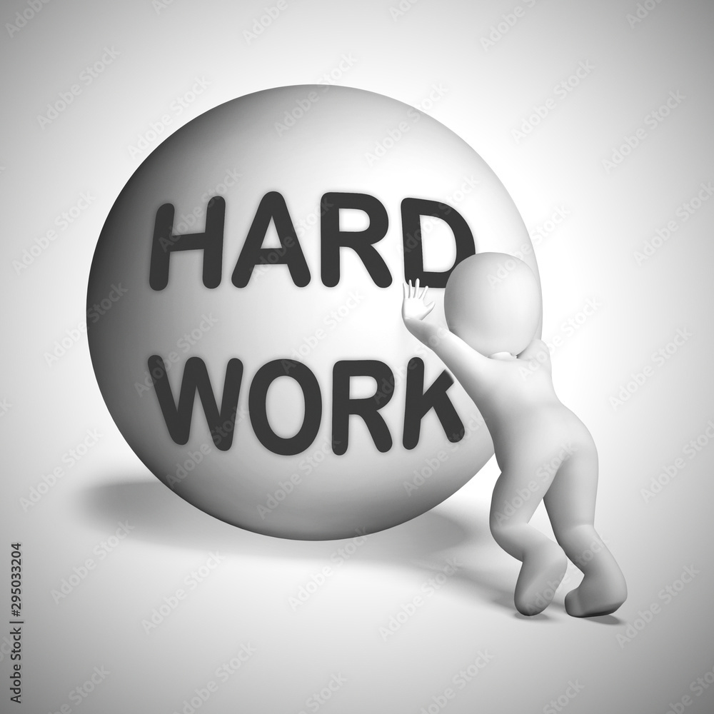 Hard work ball rolled uphill means perseverance and a tough job - 3d ...
