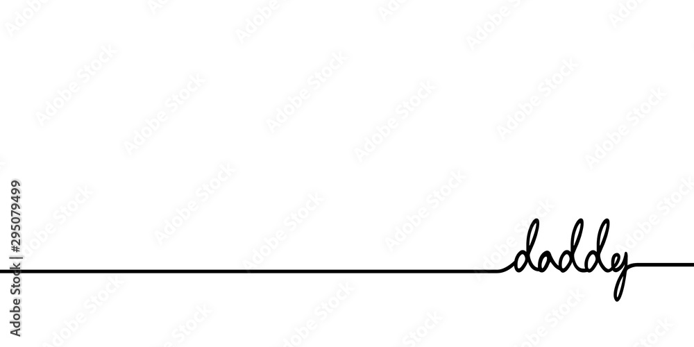 Daddy - continuous one black line with word. Minimalistic drawing of ...