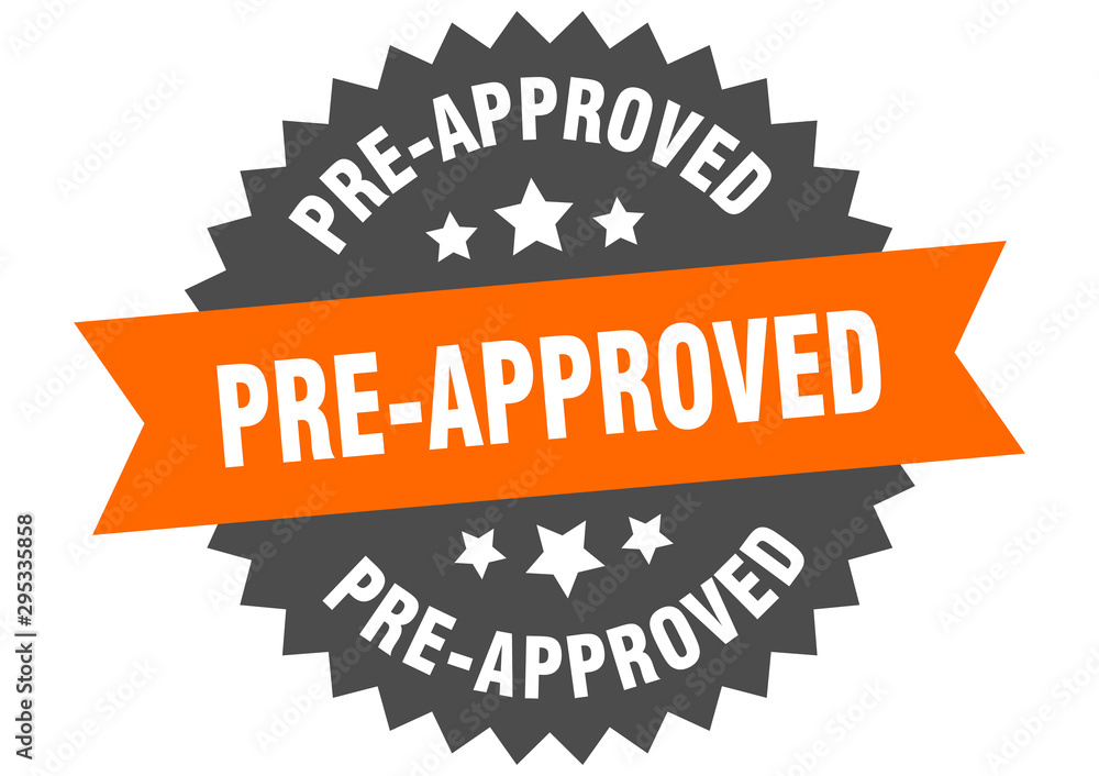 pre-approved sign. pre-approved orange-black circular band label Stock ...